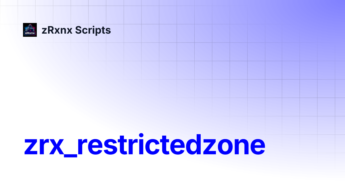 zrx_restrictedzone | zRxnx Scripts