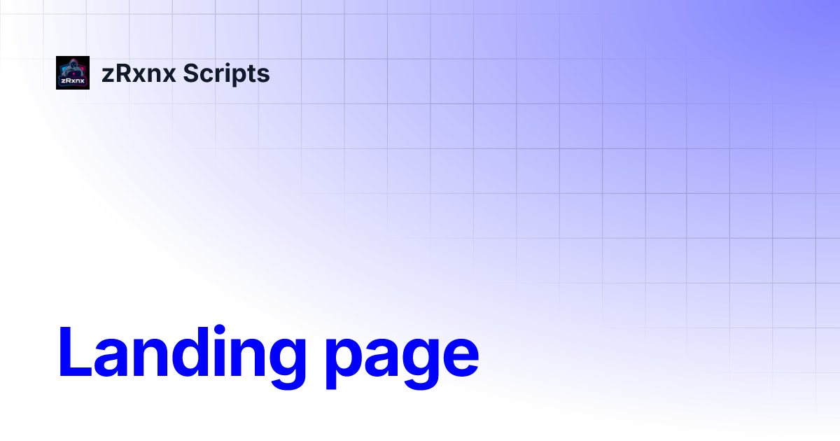 Landing page | zRxnx Scripts